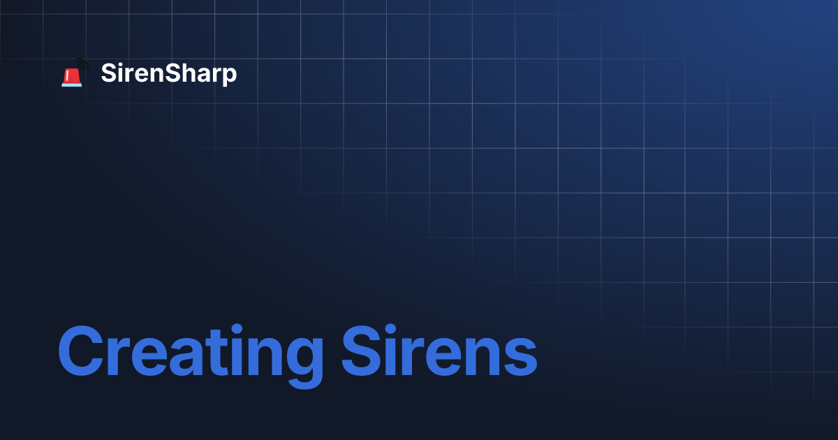 Creating Sirens | SirenSharp